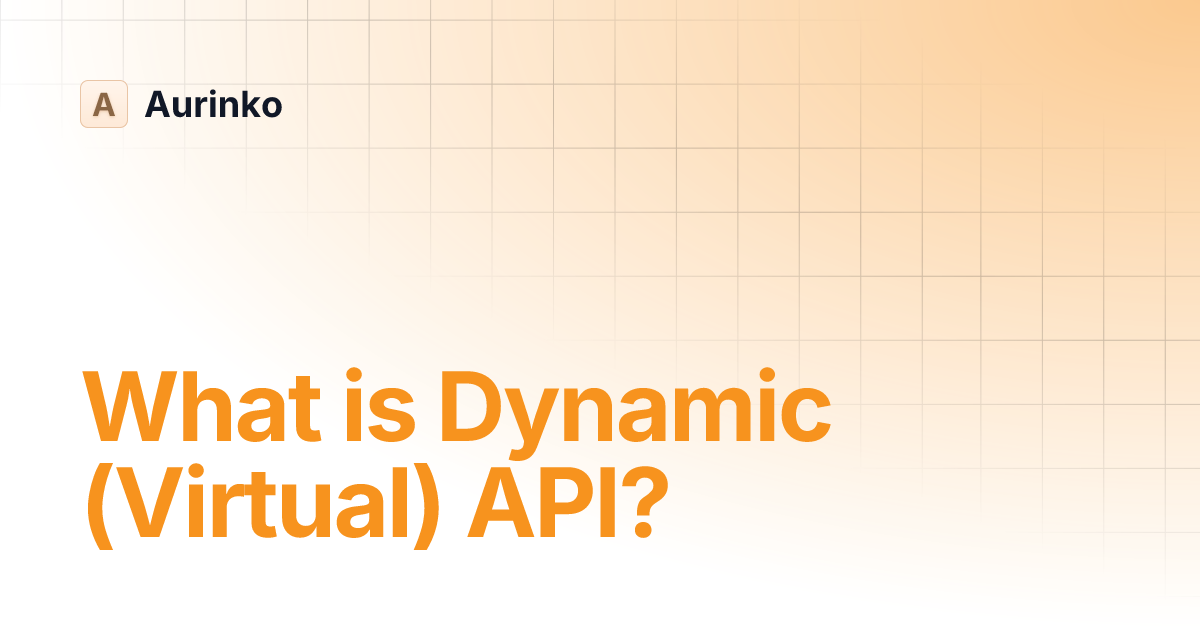 What is Dynamic (Virtual) API? | Aurinko